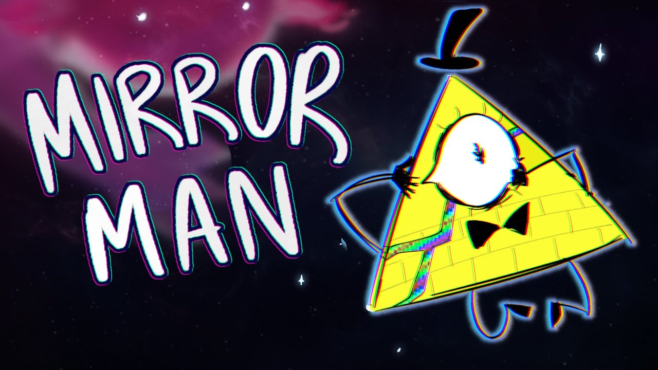 MIRROR MAN // bill cipher animatic // gravity falls - YouTube
