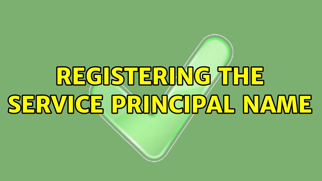 Registering the Service Principal Name - YouTube