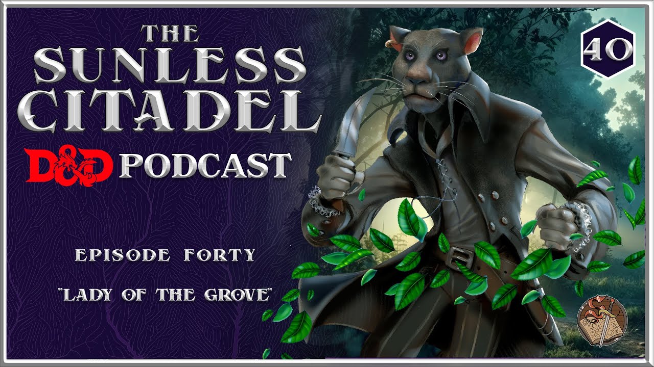 The Sunless Citadel | D&D Actual Play Podcast | Episode 40 "Lady of the ...