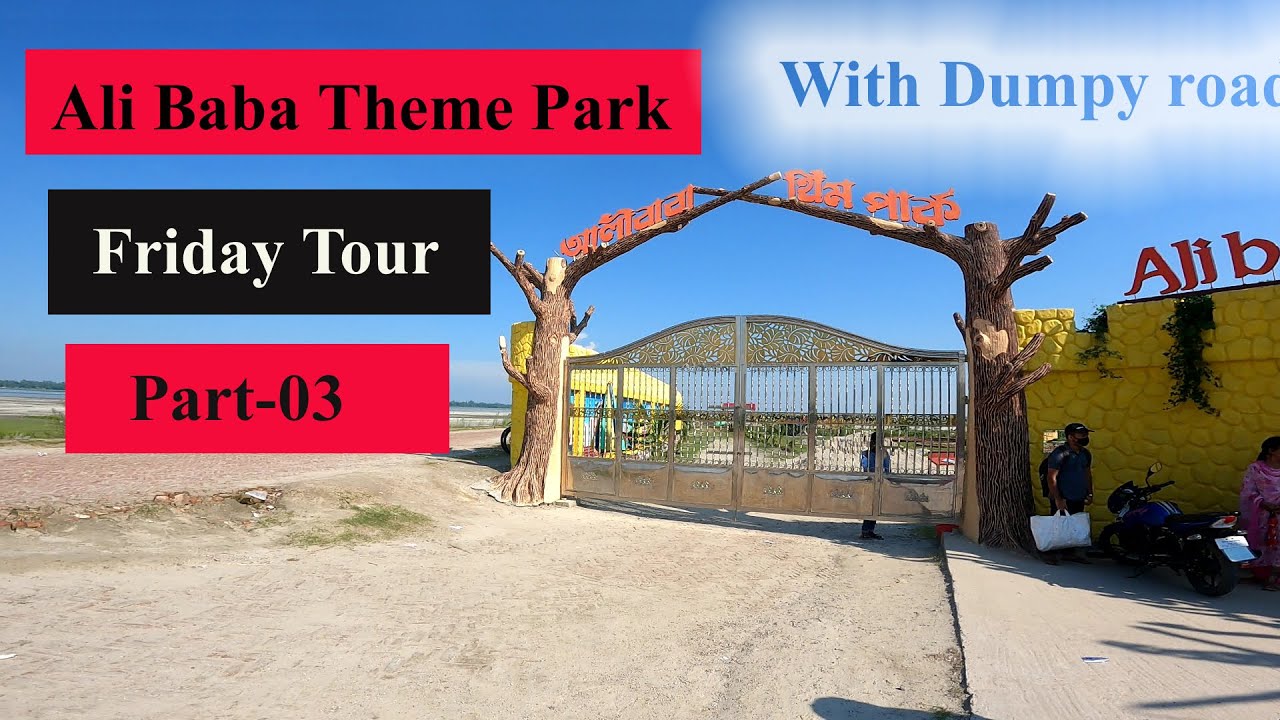 Ali Baba Theme Park Friday Tour Part 03 - YouTube