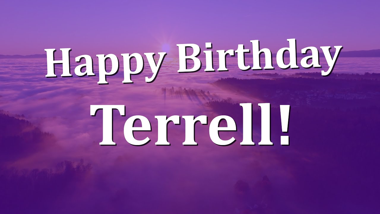 Happy Birthday Terrell! Have an Amazing Birthday! - YouTube
