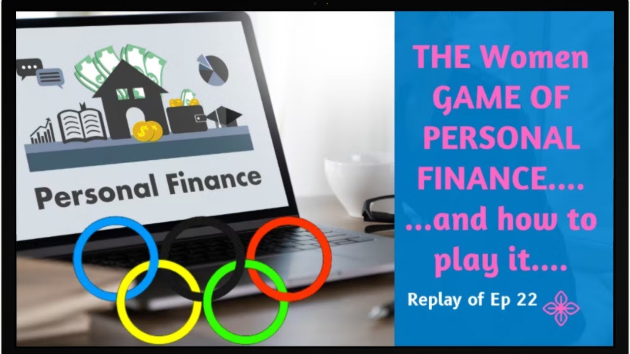 Ep. 79 - REPLAY OF Ep. 22 - THE WOMAN GAME OF PERSONAL FINANCE AND HOW ...
