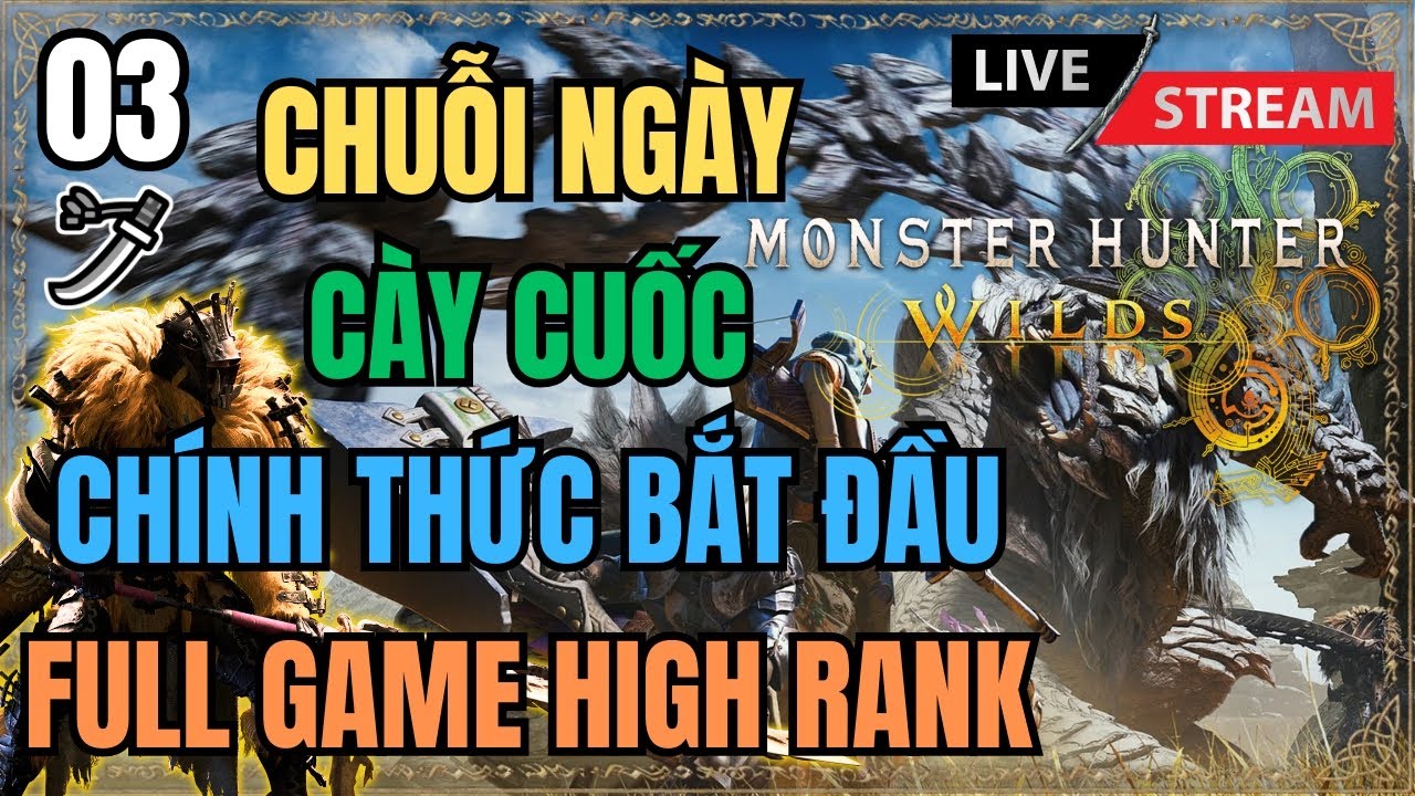 🔴Đường tới HR 999 | Săn Quái mới trên High Rank - Monster Hunter Wilds ...