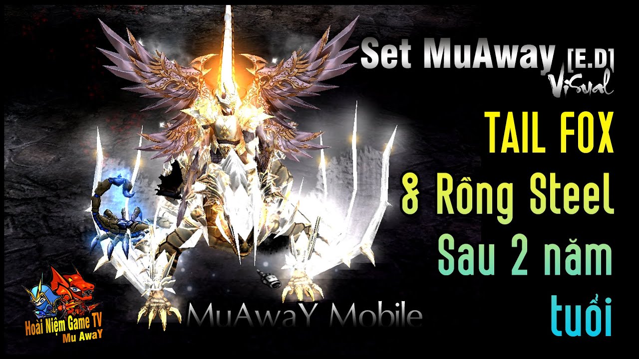 Set MuAwaY [E.D] visual và Cáo Fox Tail vs Rồng Steel sau 2 năm ra mắt ...