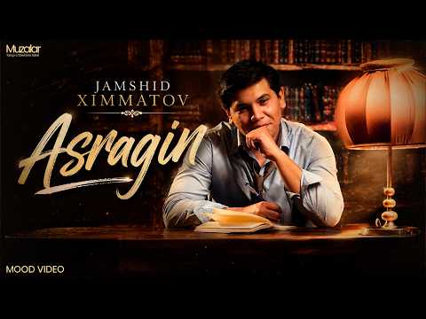 Jamshid Ximmatov - Asragin | Mood Video