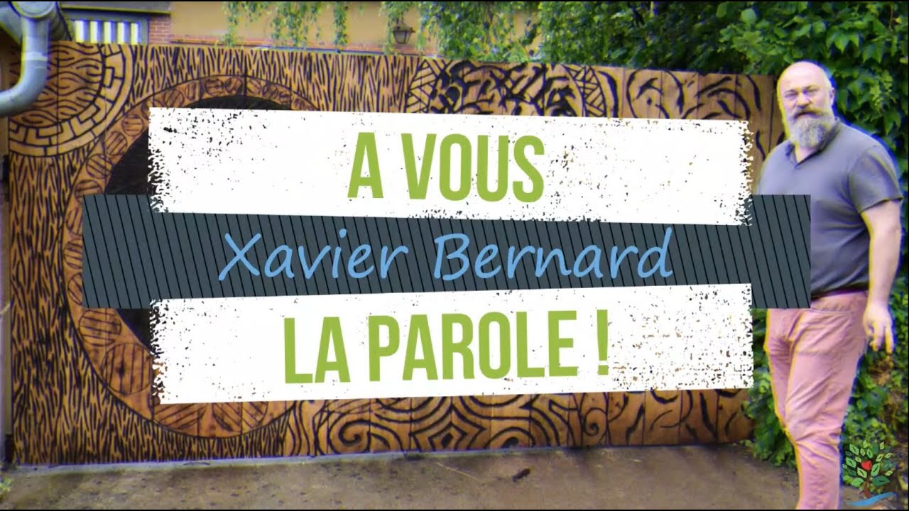 A vous la Parole ! Xavier BERNARD - YouTube
