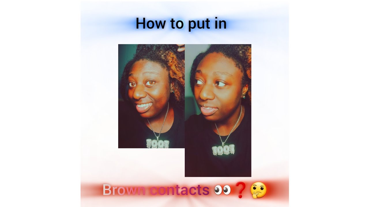 How to put in contacts tutorial video 📹 🤔 ? - YouTube
