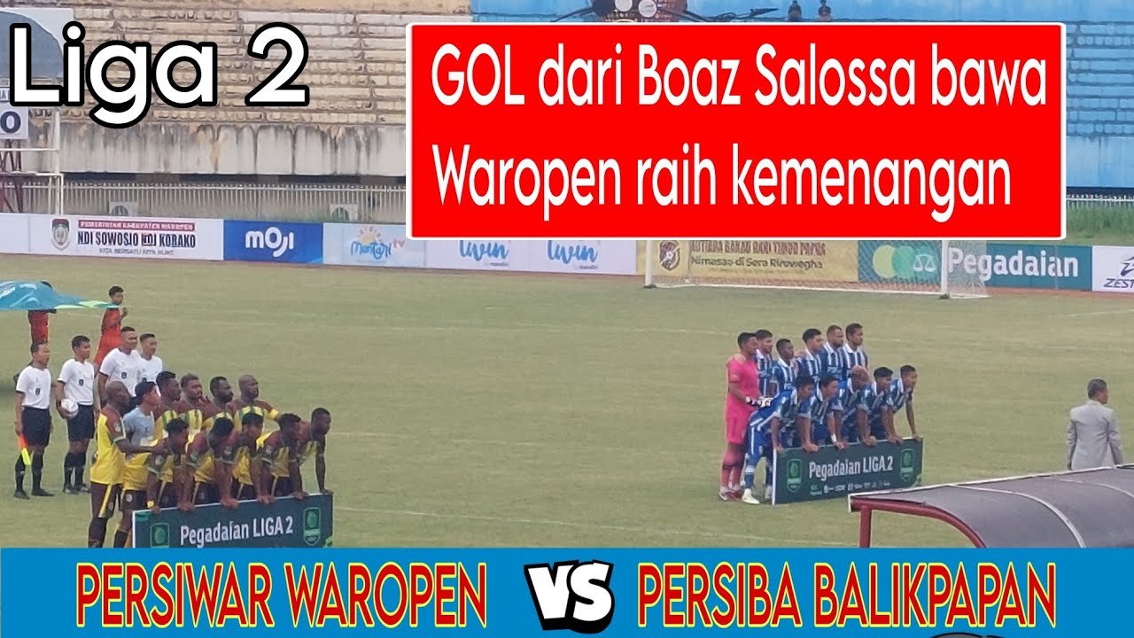Persewar Waropen vs Persiba Balikpapan, Babak 2, melawan 10 pemain ...