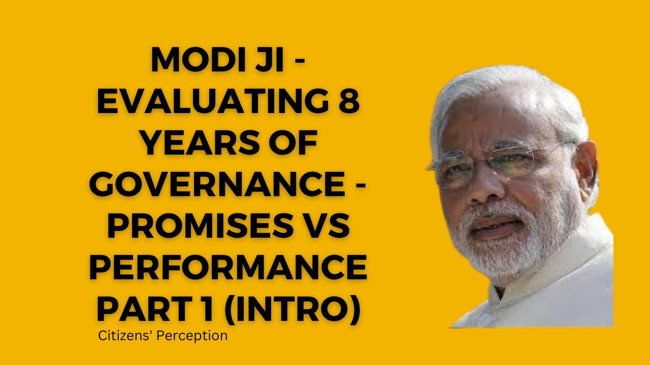 Modi ji - Evaluating 8 years of governance - Promises vs performance ...