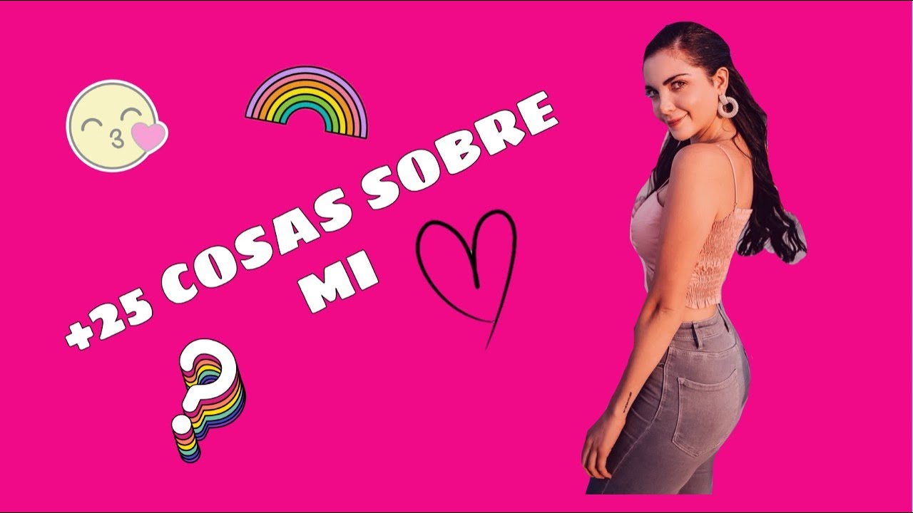 +25 COSAS SOBRE MI ♥ - LIZ ALEXA MTZ - YouTube