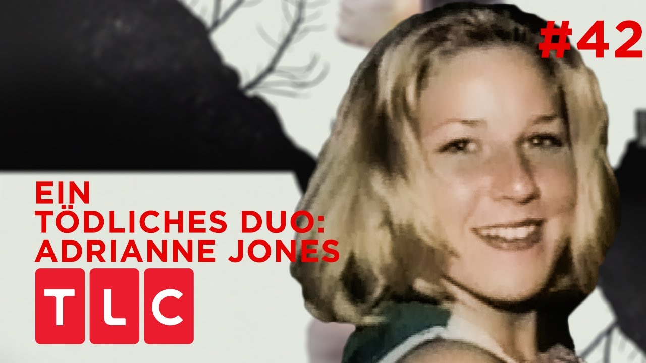 #42 Ein tödliches Duo: Adrianne Jones | Mordlausch Podcast | TLC ...