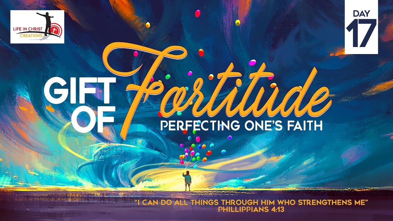 Gift Of Fortitude Perfecting One s Faith YouTube gift-of-fortitude-perfecting-one-s-faith-youtube