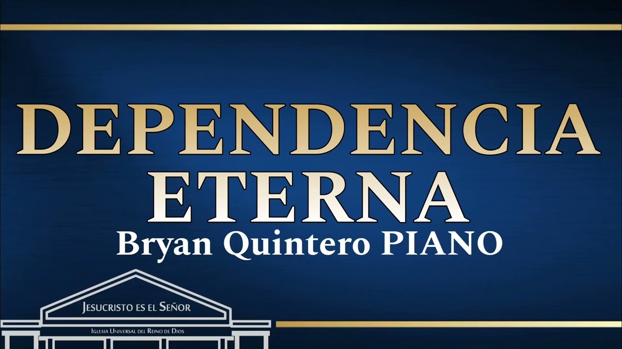 Dependencia Eterna IURD BRYAN QUINTERO IURD Chords - Chordify