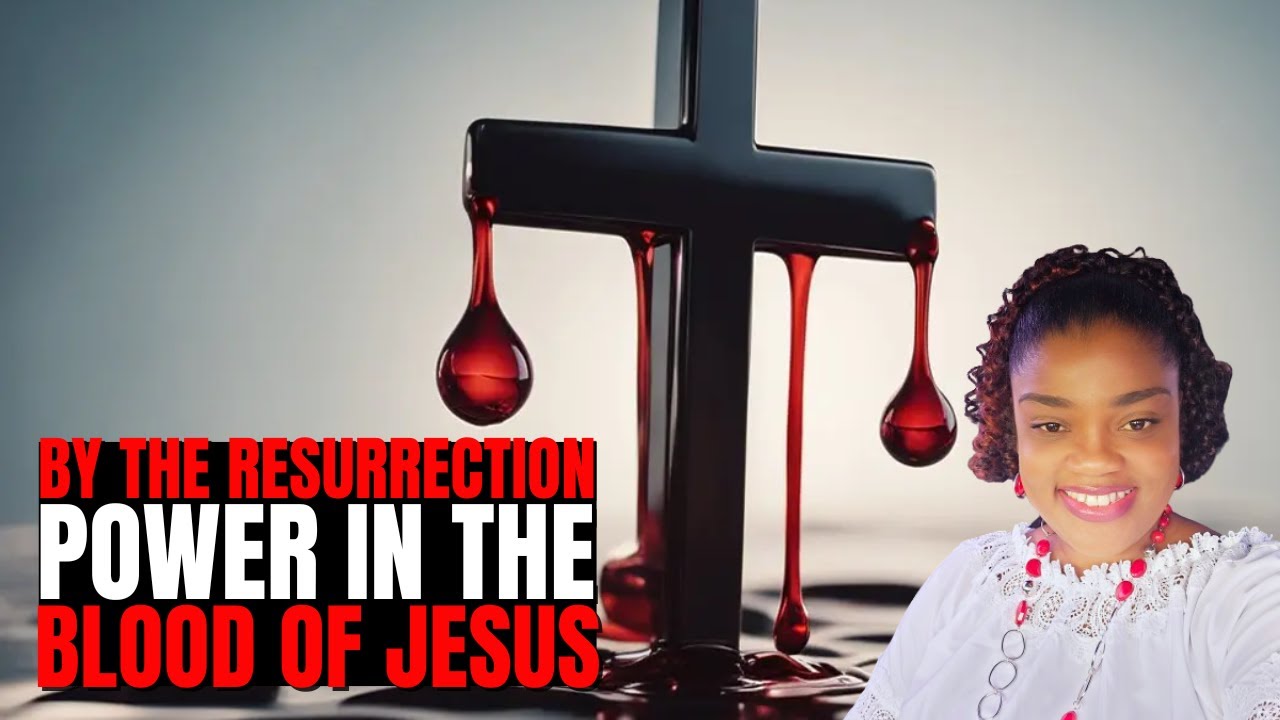 14 Resurrection Power Prayers || By the RESURRECTION POWER in the BLOOD ...
