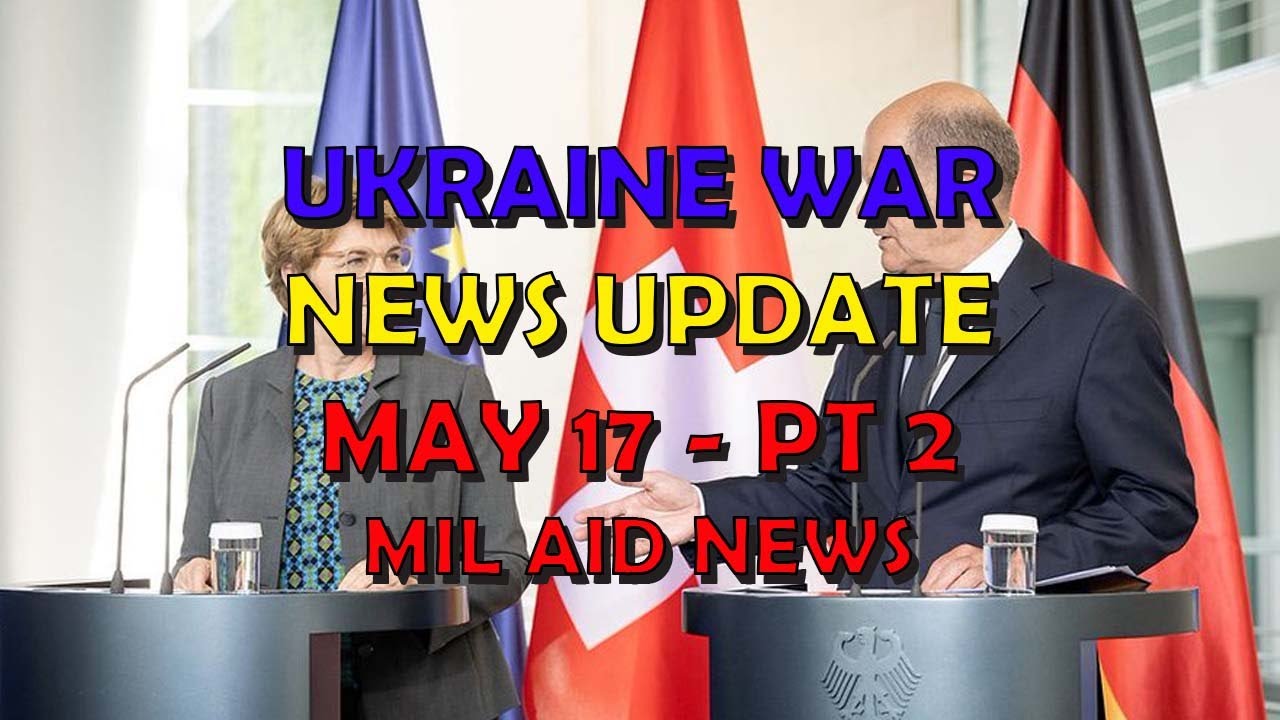 Ukraine War Update NEWS (20240517b): Military Aid News - YouTube