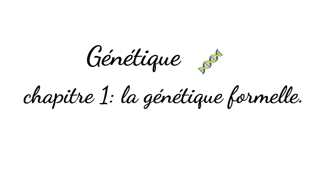 CHAPITRE 1: La génétique formelle ( + Notes du cours + Exercice ) PART ...