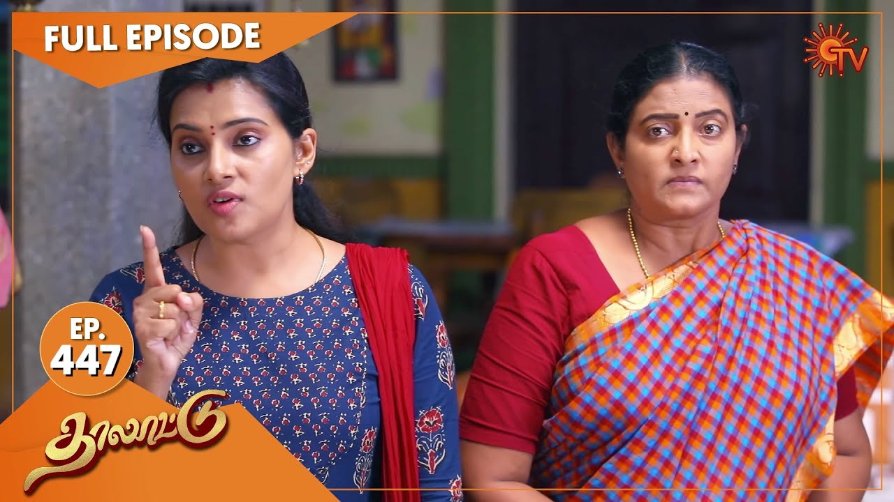 Thalattu - Ep 447 | 19 August 2022 | Tamil Serial | Sun TV - YouTube