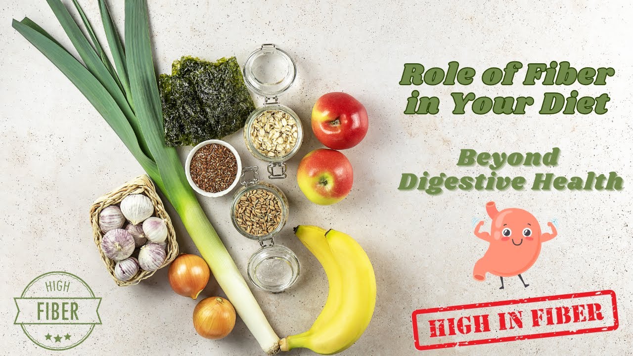 The Role of Fiber in Your Diet | Beyond Digestive Health - YouTube