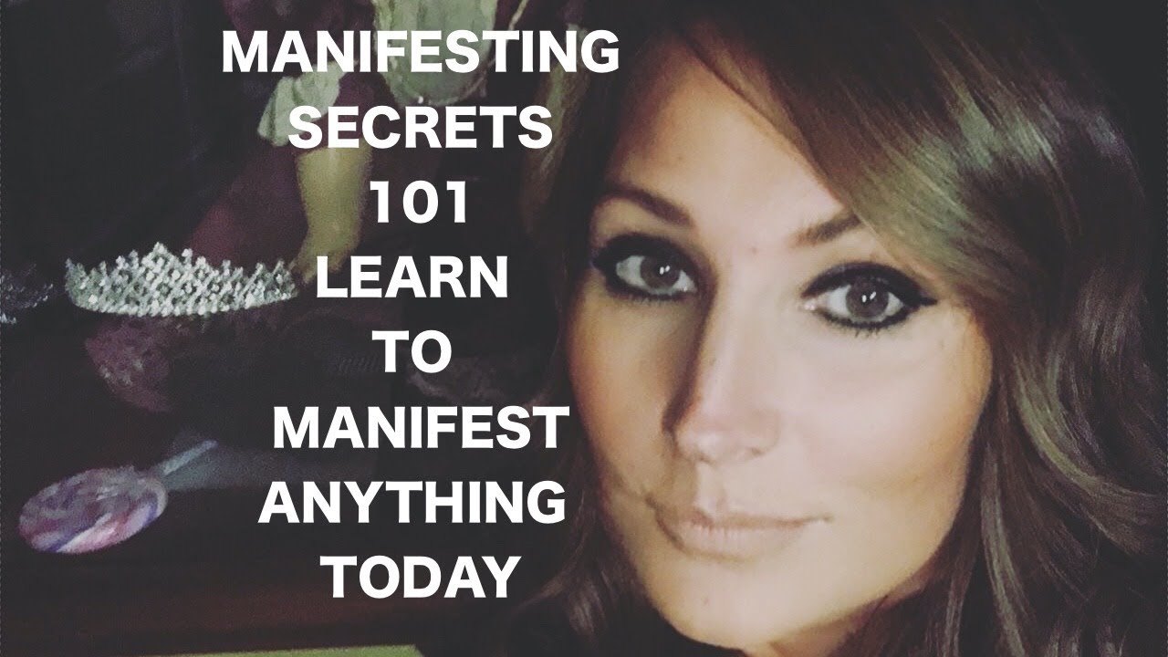 MANIFESTING SECRETS 101 ; LEARN TO MANIFEST TODAY !!!!!! - YouTube