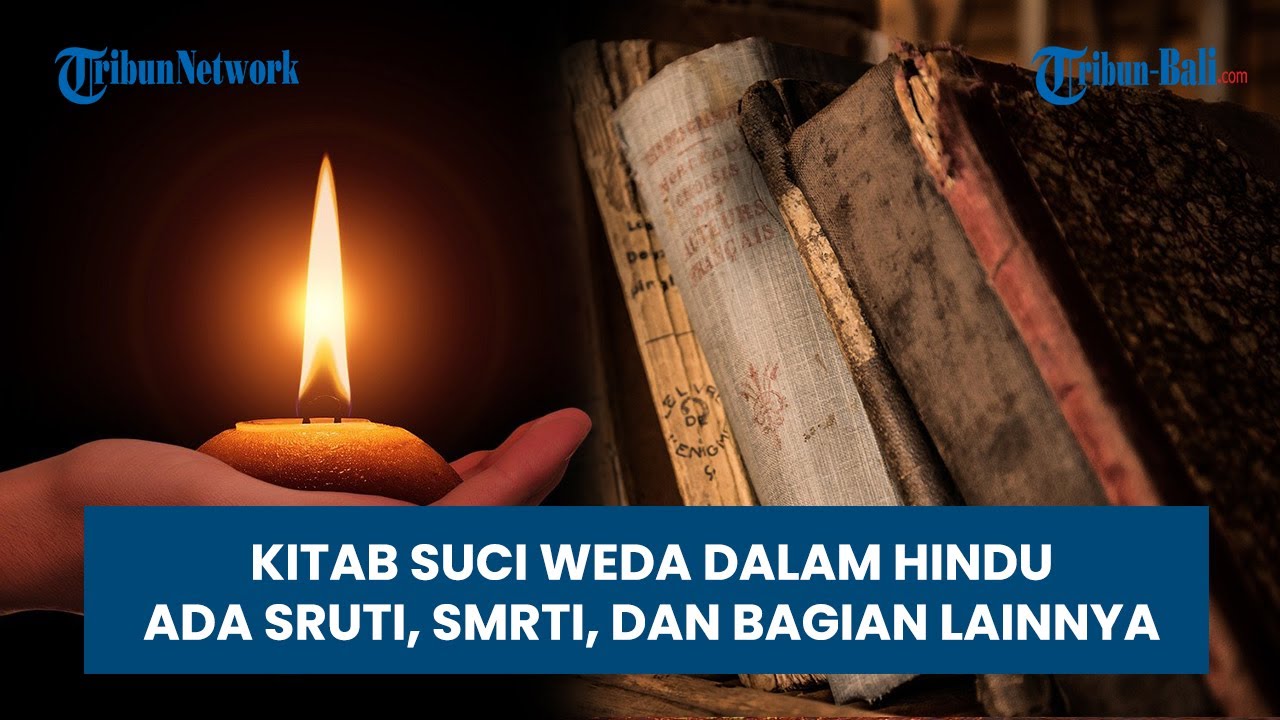 WEDA (KITAB SUCI AGAMA HINDU), SIMAK BAGIAN-BAGIANNYA! - YouTube