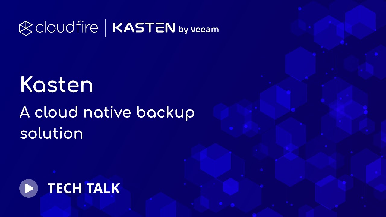 Tech Talk | Kasten: a cloud native backup solution - YouTube
