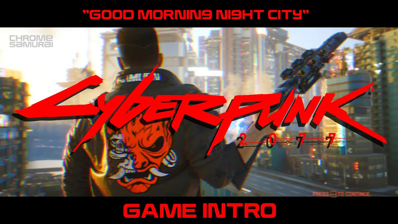 Cyberpunk 2077 Good Morning Night City - Intro Opening Scene - YouTube