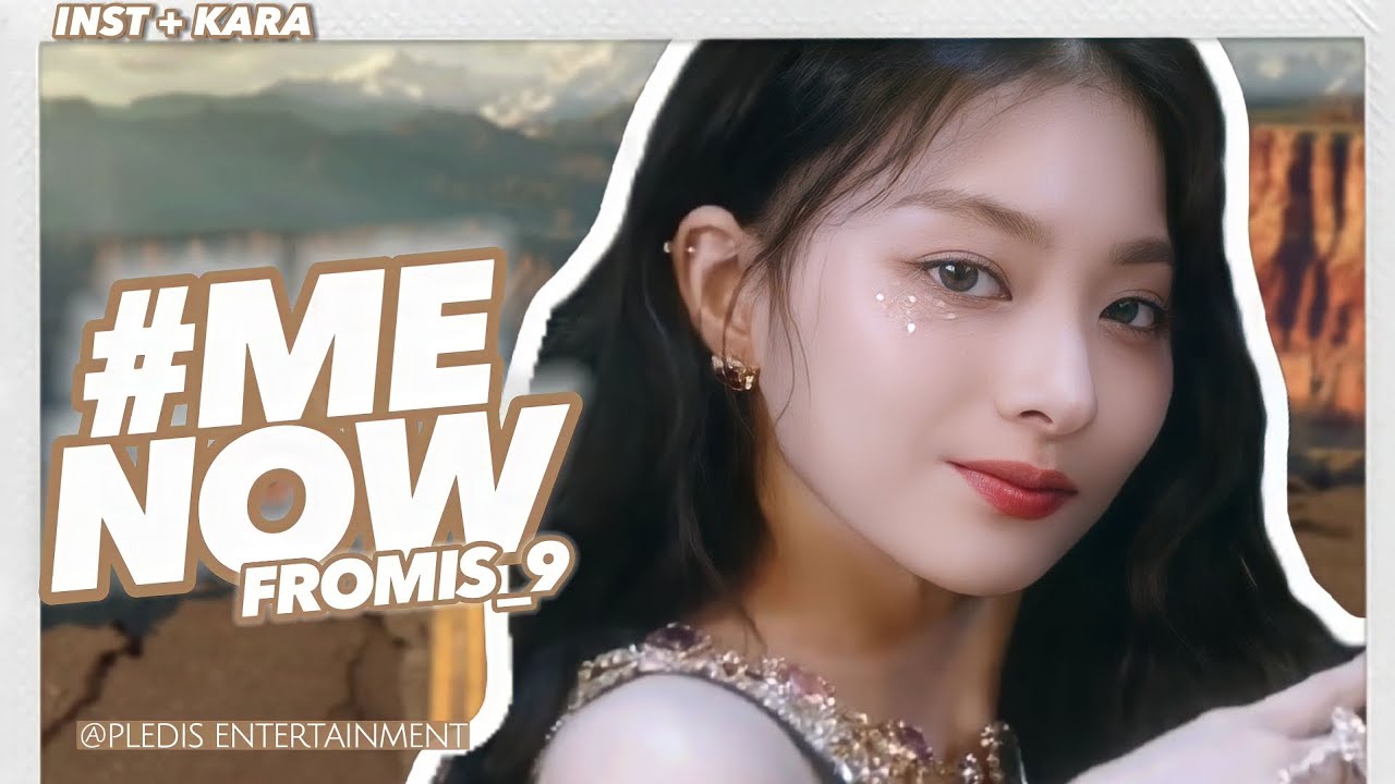 [FROMIS_9 - '#MENOW'] Instrumental + Karaoke (Easy Lyrics) | REQUEST ...