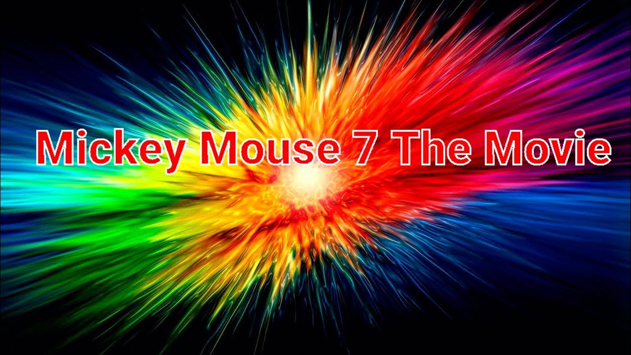 Mickey Mouse 7 The Movie - YouTube