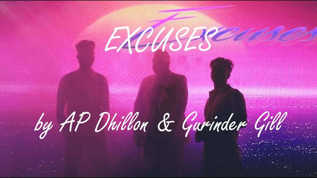 EXCUSES (LYRICS) - Ap Dhillon X Gurinder Gill - YouTube