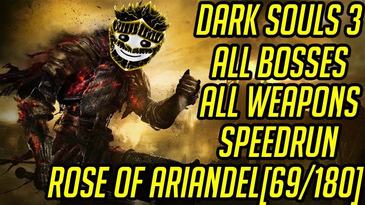 DS3 Every Weapon Every Boss Speedrun (Rose Of Ariandel) (69/180) - YouTube