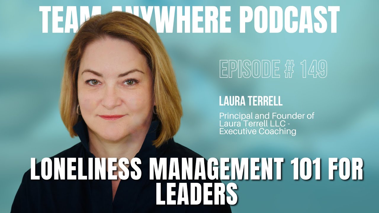 Loneliness Management 101 for Leaders | EP 149 with Laura Terrell - YouTube