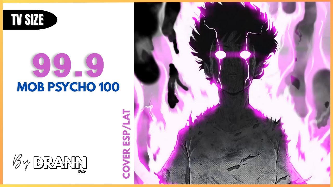 Mob Psycho 100 OP 2 "99.9" COVER (ESPAÑOL/LATINO) - YouTube