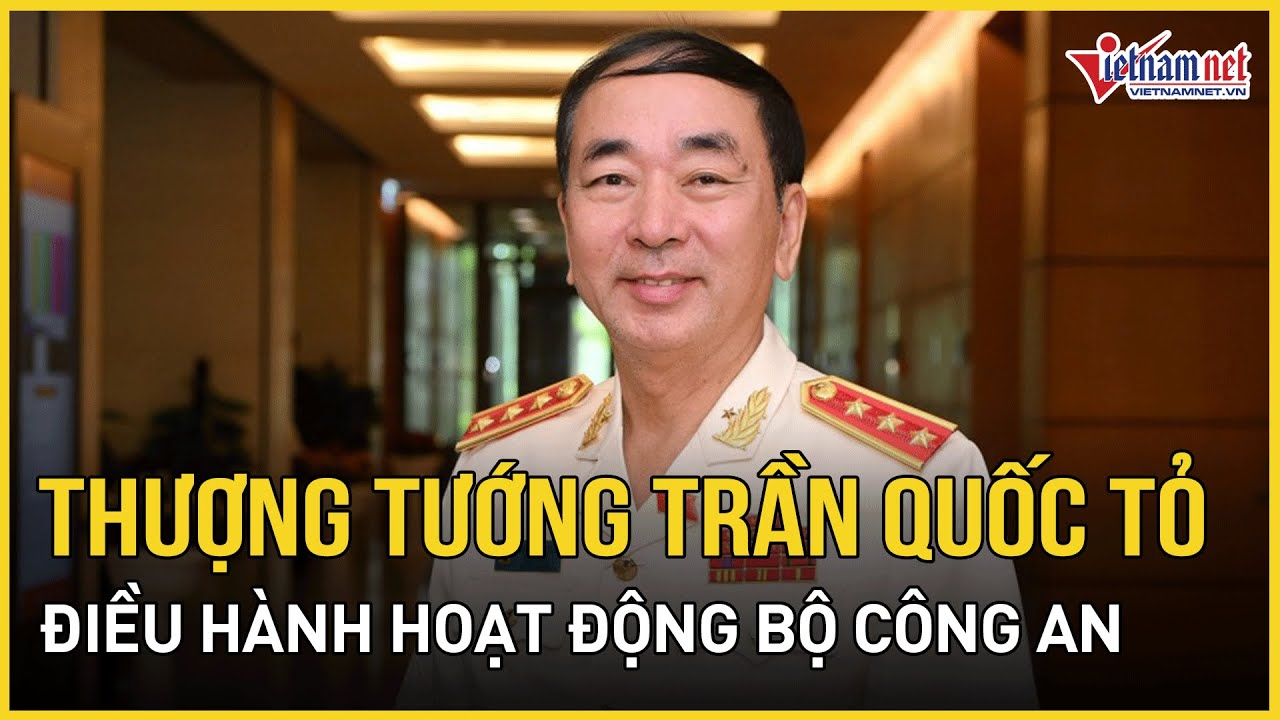 Thượng tướng Trần Quốc Tỏ điều hành hoạt động của Bộ Công an | Báo ...
