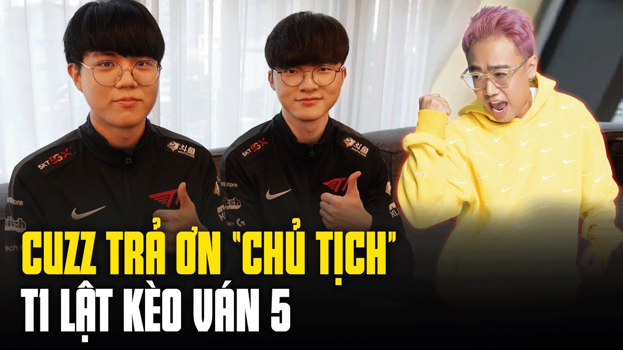 CUZZ TRẢ ƠN FAKER - T1 LẬT KÈO VÁN 5 | HIGHLIGHT T1 3-2 KT - YouTube
