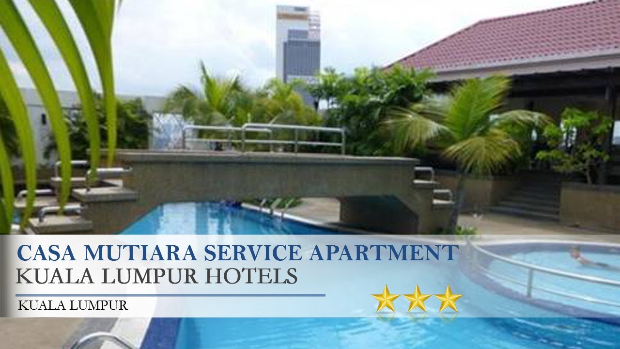 Casa Mutiara Service Apartment - Kuala Lumpur Hotels, Kuala Lumpur ...