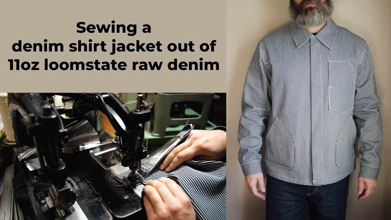 Sewing a denim shirt jacket out of 11oz loomstate raw denim Part 2 ...