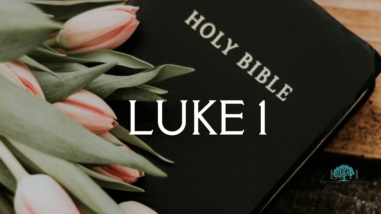 LUKE 1 KJV, Meditate on God's Word, Meditate on Luke 1 - YouTube