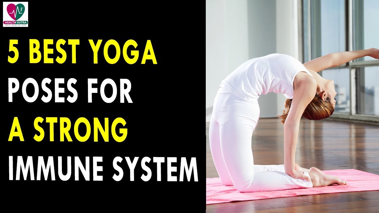 5 Yoga Poses For A Strong Immune System || Health Sutra - Best Health ...