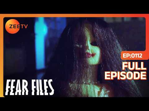 Arpita के सामने किया भूतनी ने तांडव | Fear Files | Full Ep. 112 | ZEE TV