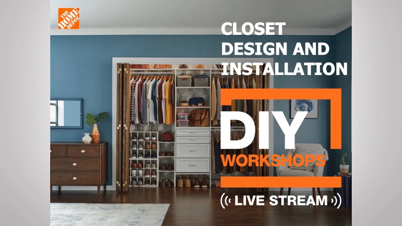Live DIY Workshop: Closet Design and Installation | The Home Depot ...