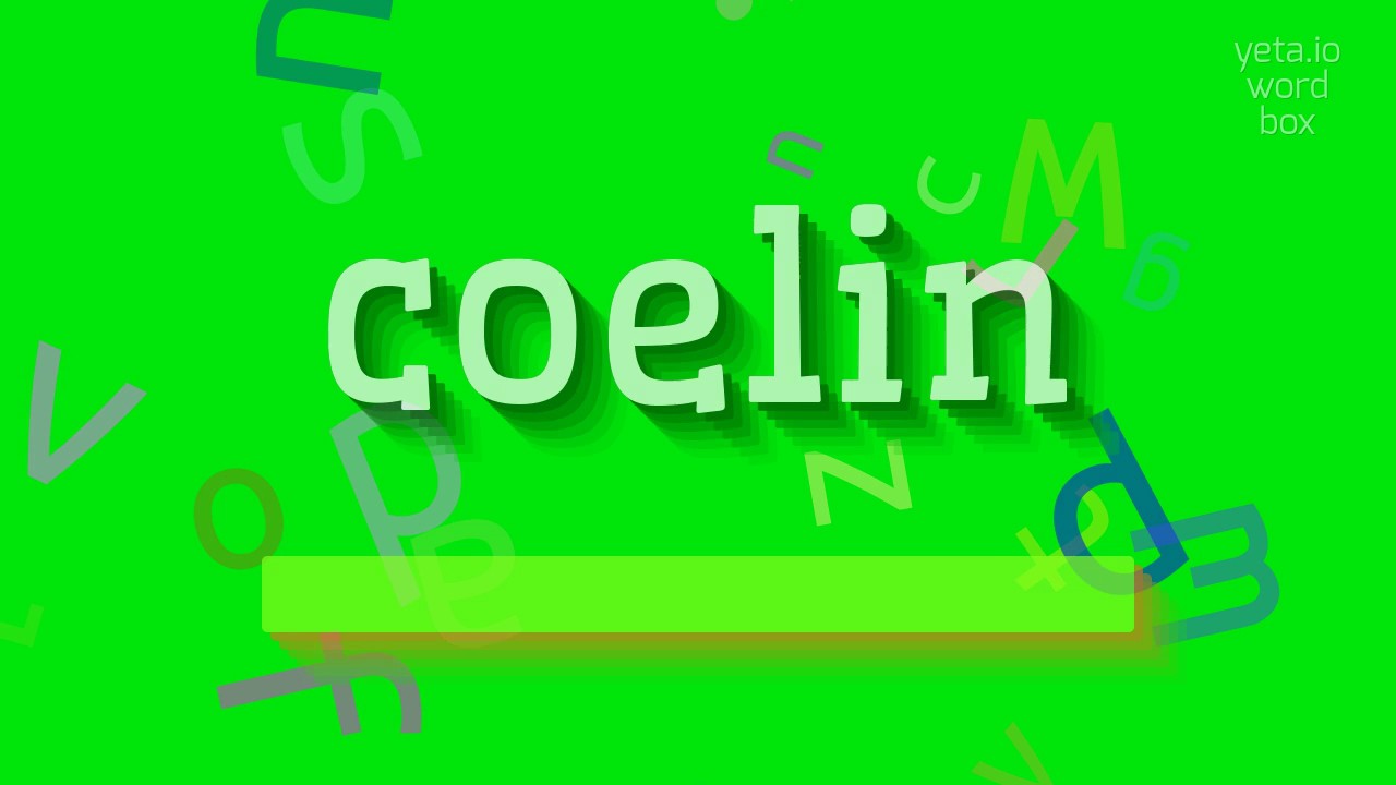 How to say "coelin"! (High Quality Voices) - YouTube