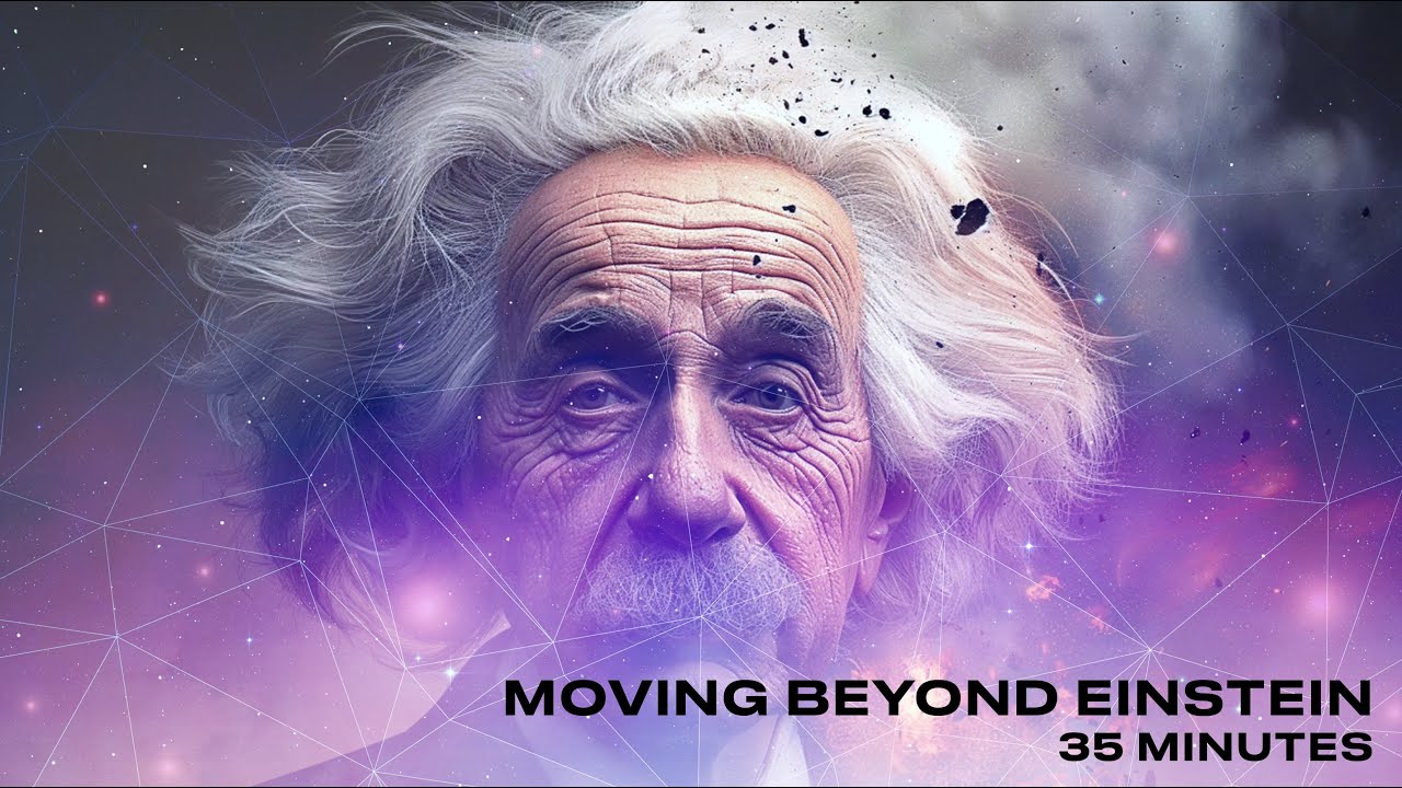 MOVING BEYOND EINSTEIN - YouTube