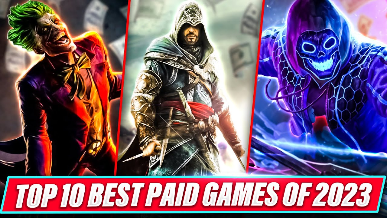 Top 10 Best Paid Games Of 2023 - YouTube