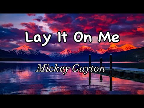 Mickey Guyton - Lay It On Me (Lyrics) - YouTube