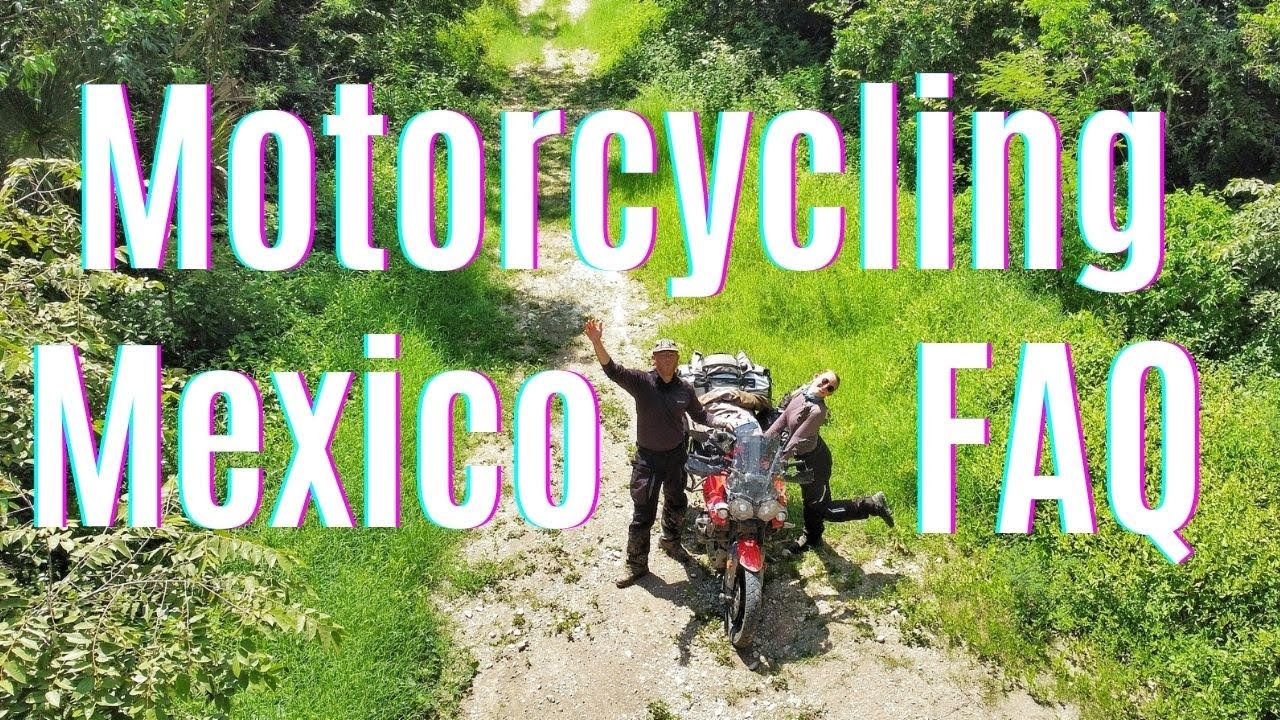Motorcycling through Mexico in 2023: EVERYTHING you should know - YouTube
