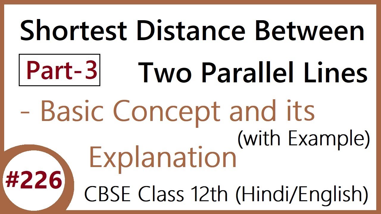#226 Part- 3 | Shortest Distance Between Two Parallel Lines | CBSE ...