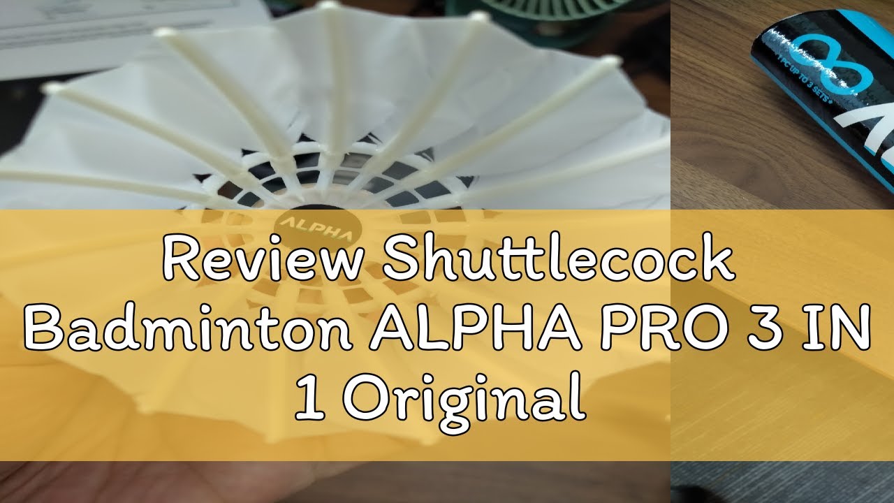 Review Shuttlecock Badminton ALPHA PRO 3 IN 1 Original - YouTube