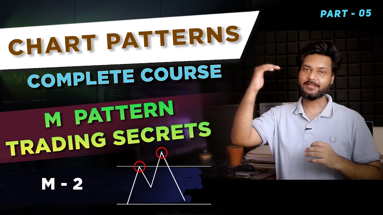 Part - 05 || "M" Pattern Trading Secrets || M - 2 || Chart Patterns ...