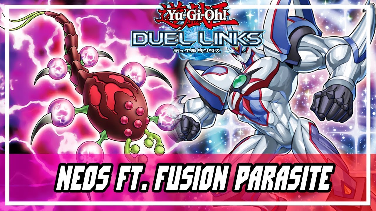 [ Yu-Gi-Oh! Duel Links ] Neos FT. Fusion Parasite [ Deck Profile ...