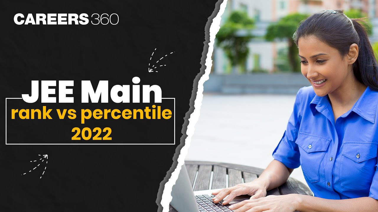 JEE Main Marks Vs Rank Vs Percentile 2022 JEE Main Rank Vs Percentile jee-main-marks-vs-rank-vs-percentile-2022-jee-main-rank-vs-percentile